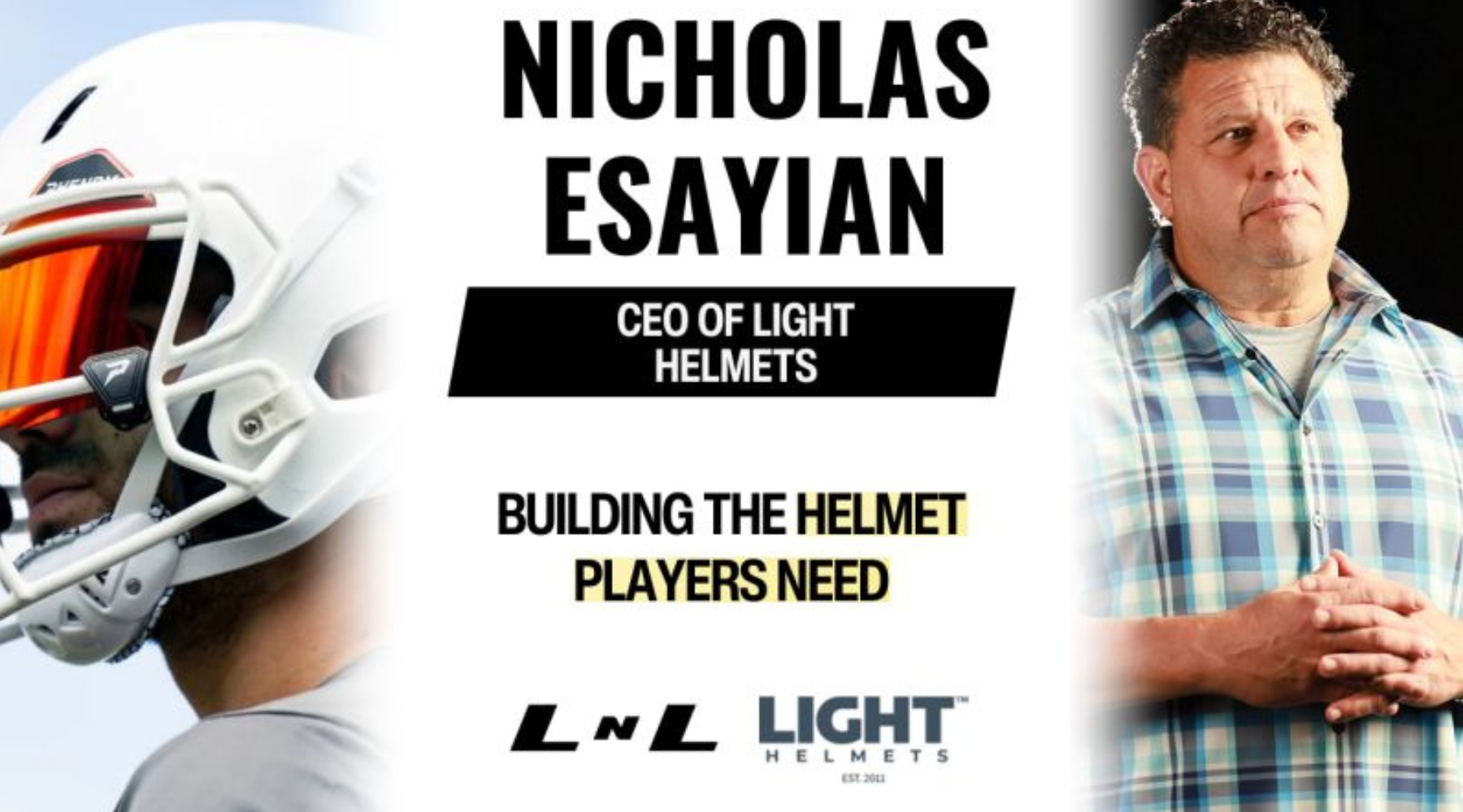 Legends N Leaders Podcast | Nicholas Esayian, CEO of LIGHT Helmets, on